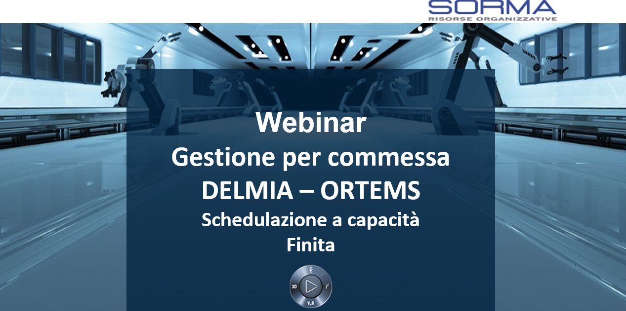 Webinar:DELMIA-ORTEMS-DASSAULT- schedulazione della produzione